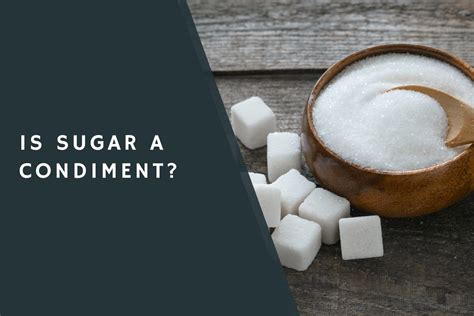 Is Sugar A Condiment Condimentbucket
