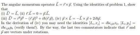 Solved The Angular Momentum Operator I Rxp Using The
