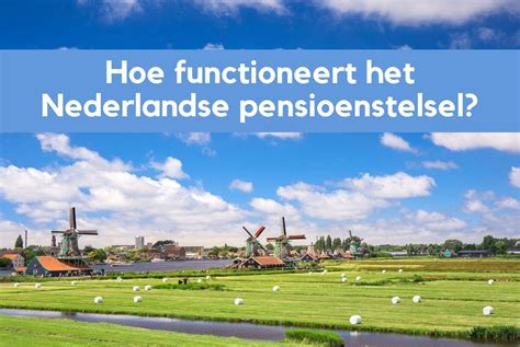 Hoe Functioneert Het Nederlandse Pensioenstelsel Grensinfopunten