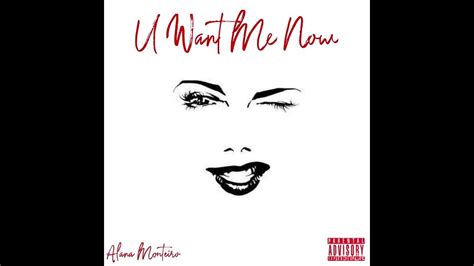 Alana Monteiro U Want Me Now Official Audio Youtube Music