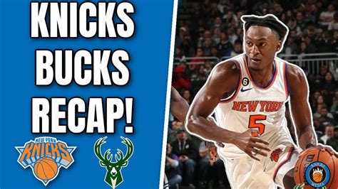 New York Knicks Vs Milwaukee Bucks Postgame Recap And Highlights Youtube
