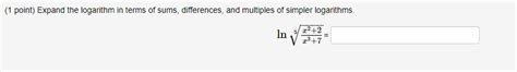 Solved 1 Point Expand The Logarithm In Terms Of Sums