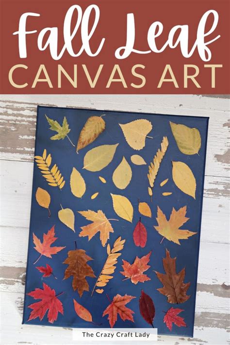 Fall Leaf Canvas Art Using Mod Podge And Fresh Fall Leaves The Crazy