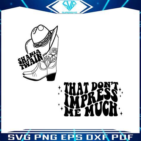 That Dont Impress Me Much Country Concert Shania Twain SVG
