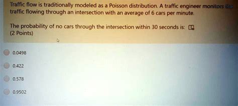 Solved Traffic Flow Is Traditionally Modeled As A Poisson Distribution