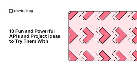 13 Fun And Powerful Apis And Project Ideas To Try Them With