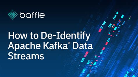 Data De Identification Kafka Streams