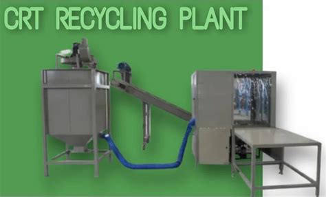 CRT Recycling Plant Automation Grade Fully Automatic At 900000 In