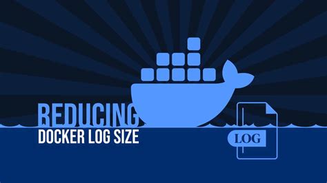 Reducing Docker Logs Size A Practical Guide To Log Management
