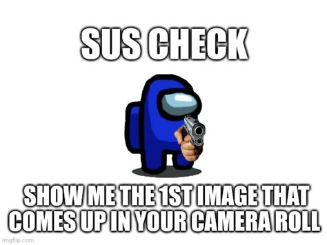 Sus Memes And S Imgflip
