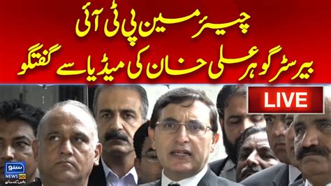 LIVE Chairman PTI Barrister Gohar Ali Khan Important Media Talk