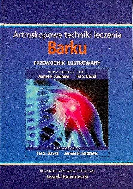 Artroskopowe Techniki Leczenia Barku W Opisie Ksi Ka W Empik
