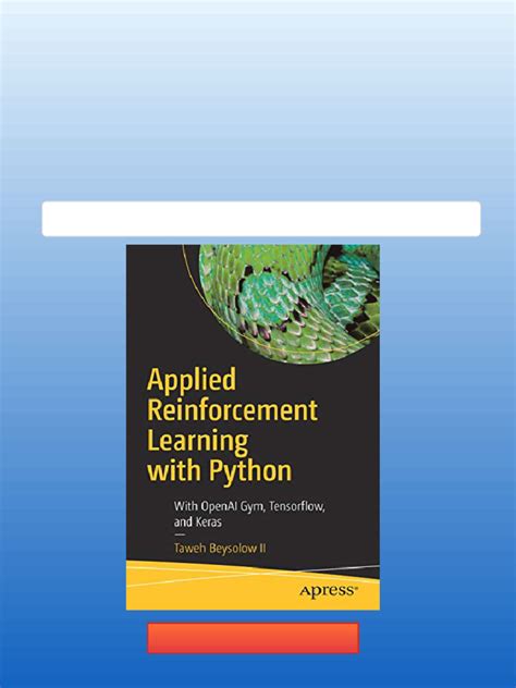 Applied Reinforcement Learning With Python With Openai Gym Tensorflow And Keras Beysolow Ii