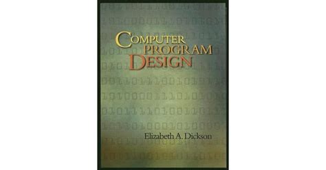 Computer Program Design By Elizabeth Dickson