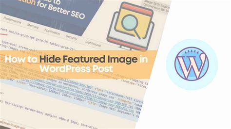 How To Hide Featured Image In Wordpress Post Step By Step Guide