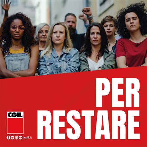 Siamo Qui Per Restare Al Via La Campagna Cgil Per La Prevenzione E