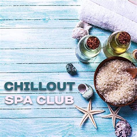 Jp Chillout Spa Club Relaxing Chill Out For Spa Wellness