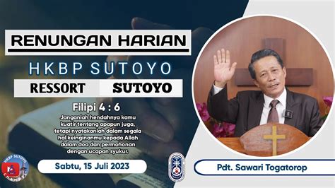 Renungan Harian HKBP Ressort Sutoyo Sabtu 15 Juli 2023 Oleh Pdt