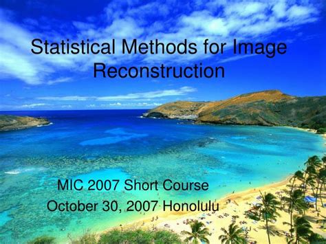 Ppt Statistical Methods For Image Reconstruction Powerpoint