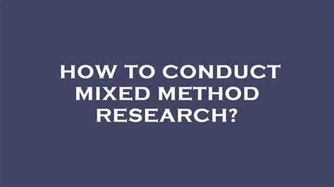 How To Conduct Mixed Method Research Youtube