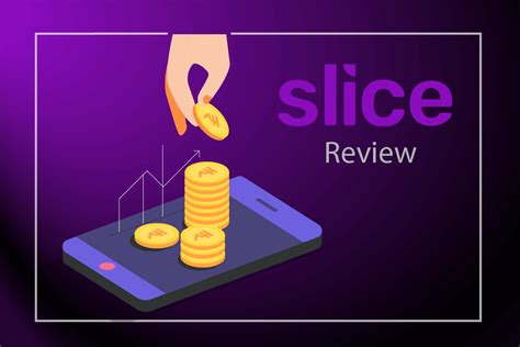 Slice App Review Features Benefits Fees