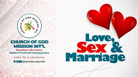 Love Sex And Marriage Cgmi Abundant Life Centre Sundayservice Youtube