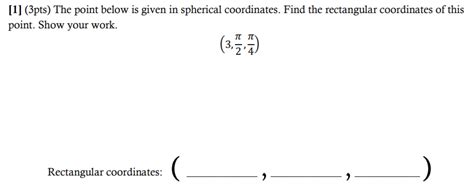 Solved The Point Below Is Given In Spherical Coordinates Chegg