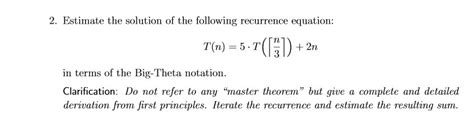 Solved Estimate The Solution Of The Following Recurrence