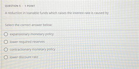 Solved Question 5 1 ﻿pointa Reduction In Loanable Funds