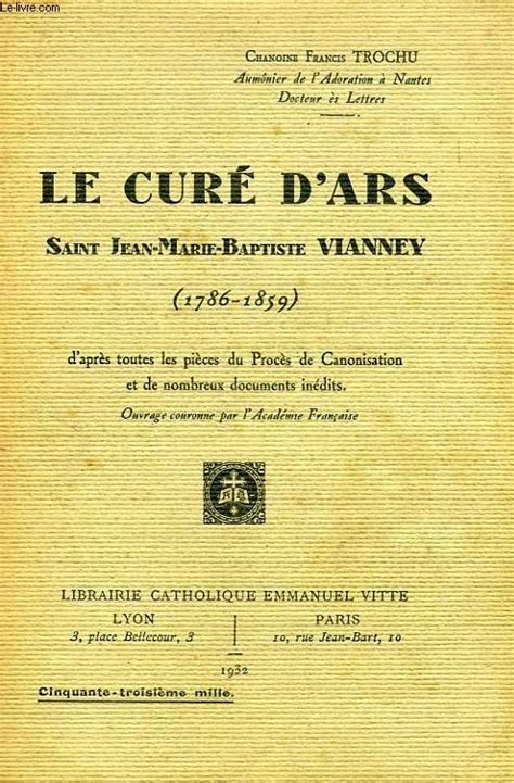 LE CURE D ARS SAINT JEAN MARIE BAPTISTE VIANNEY 1786 1859 By TROCHU