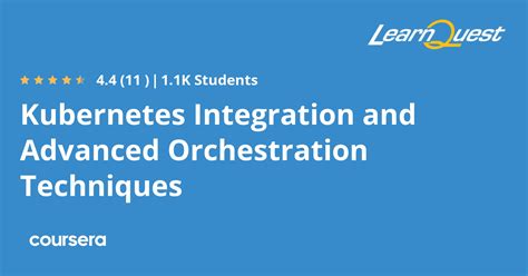 Kubernetes Integration And Advanced Orchestration Techniques Coursera