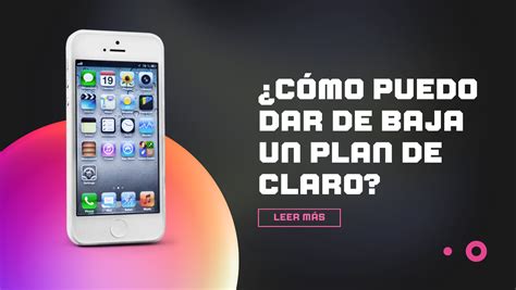 ¿cómo Puedo Dar De Baja Un Plan De Claro La Mirada De La Semana