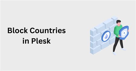 How To Block Or Whitelist Countries In Plesk Firewall Hostinsighthub