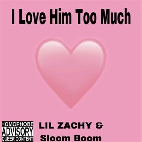 Who Wrote I Love Him Too Much Feat Lil Zachy” By Trl Esby
