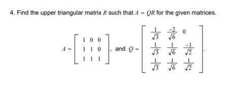 Solved 4 Find The Upper Triangular Matrix R Such That A Chegg Com