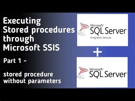 Executing Calling Stored Procedures In SSIS Part 1 Calling Stored