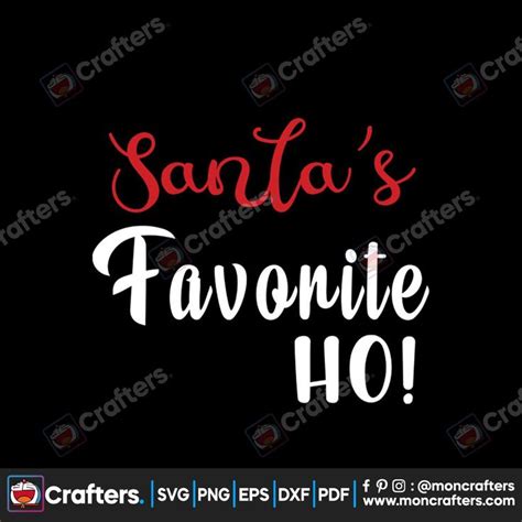 Santas Favorite Ho Svg Christmas Svg Santas Favorite Svg Ho Ho Ho