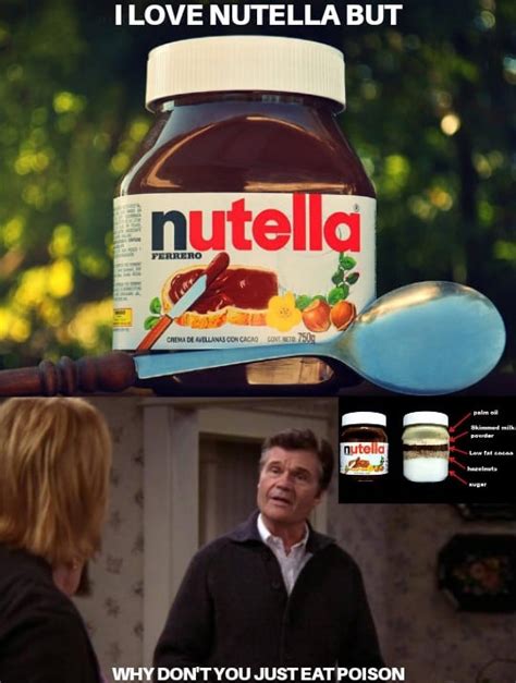 I Love Nutella But Rmemes