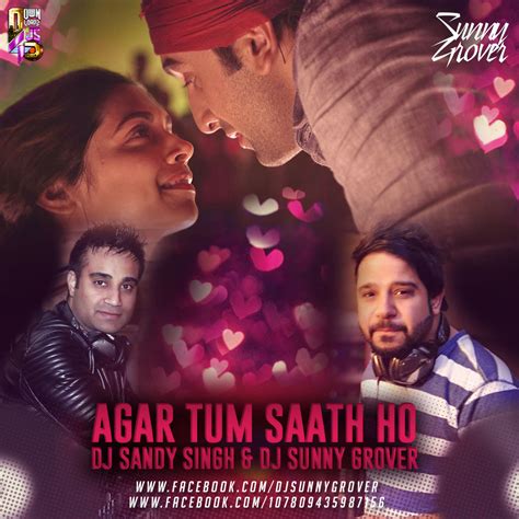 Agar Tum Saath Ho Dj Sandy Singh And Dj Sunny Grover Downloads4djs