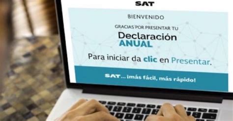 Declaración Anual Sat ¿cómo Se Hace El Trámite Paso A Paso Y Quién