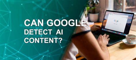 Can Google Detect AI Content Read This Before It S Too Late