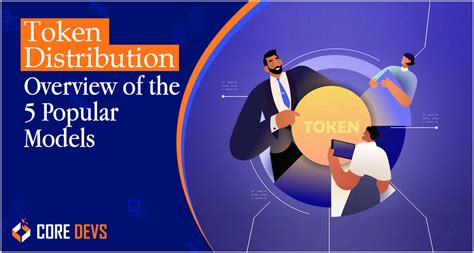 Token Distribution Overview Of The 5 Popular Models Core Devs Ltd
