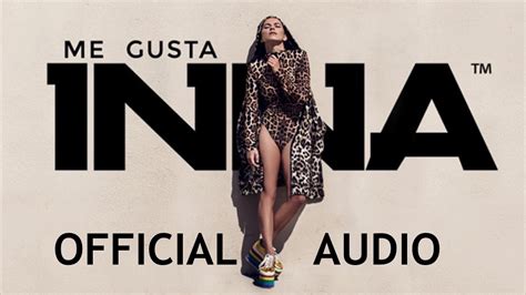 Inna Me Gusta Official Audio Youtube