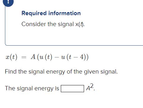 Solved Required Information Consider The Signal X T Chegg Com