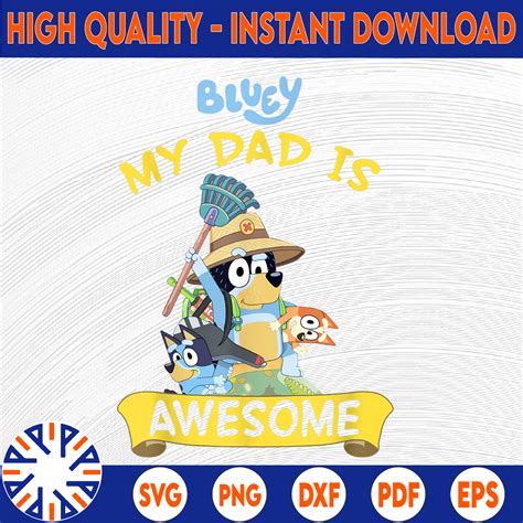 Bluey My Dad Is Awesome Dad Png Dad Png Bluey Characters Inspire