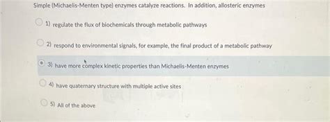 Solved Simple Michaelis Menten Type Enzymes Catalyze