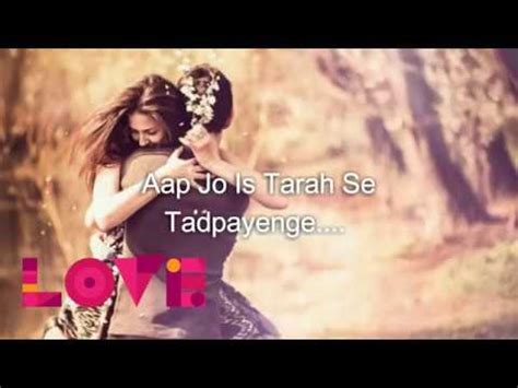Aap Jo Is Tarah Se Tadpayenge Whatsapp Status Lyrics YouTube