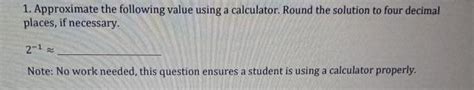 [answered] 1 Approximate The Following Value Using A Calculator Round Kunduz