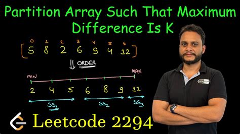 Partition Array Such That Maximum Difference Is K Leetcode 2294 Youtube