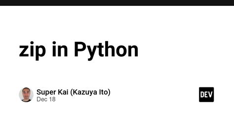 Zip In Python Dev Community